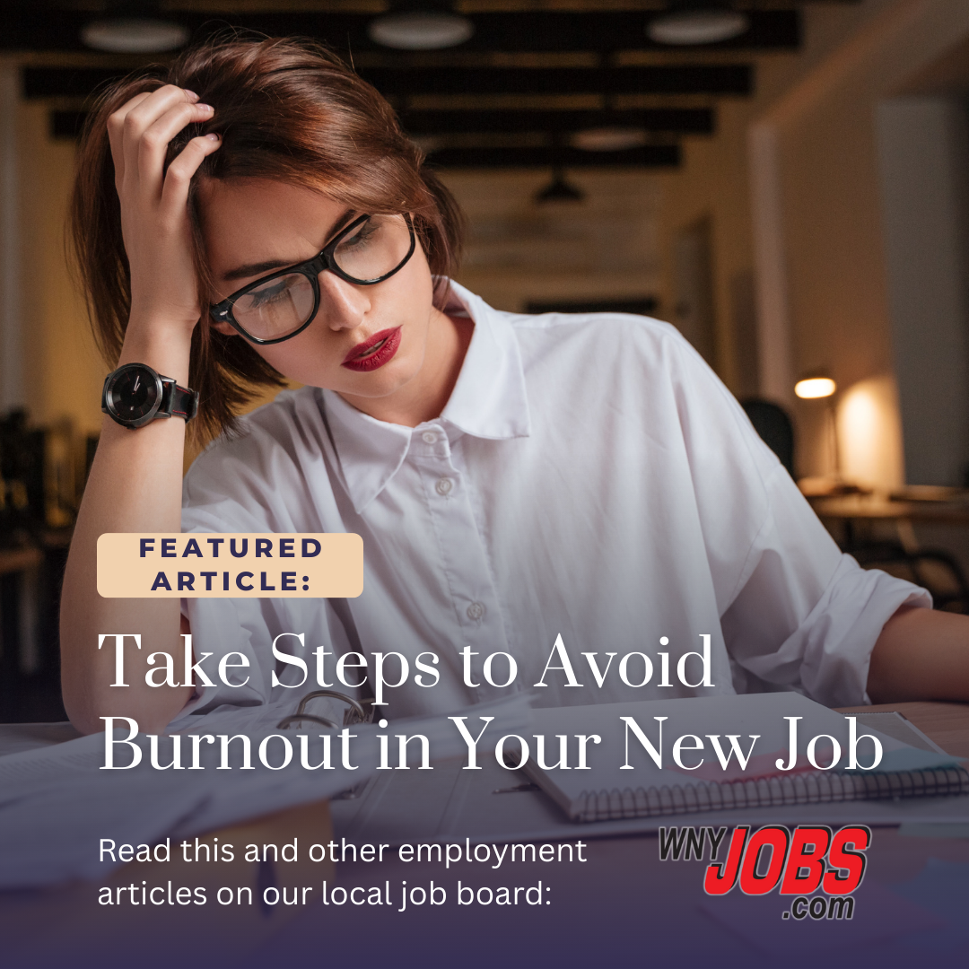 Take Steps to Avoid Burnout in Your New Job – WNY Jobs